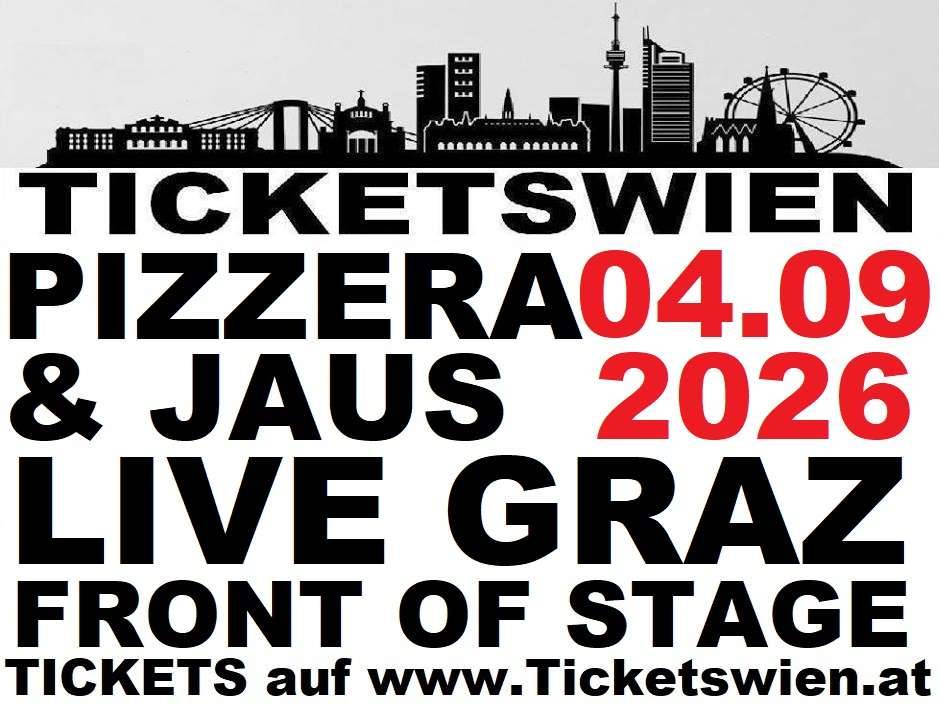 Pizzera & Jaus 04.09.2026 Graz! Front of Stage & Stehplatz Tickets ...